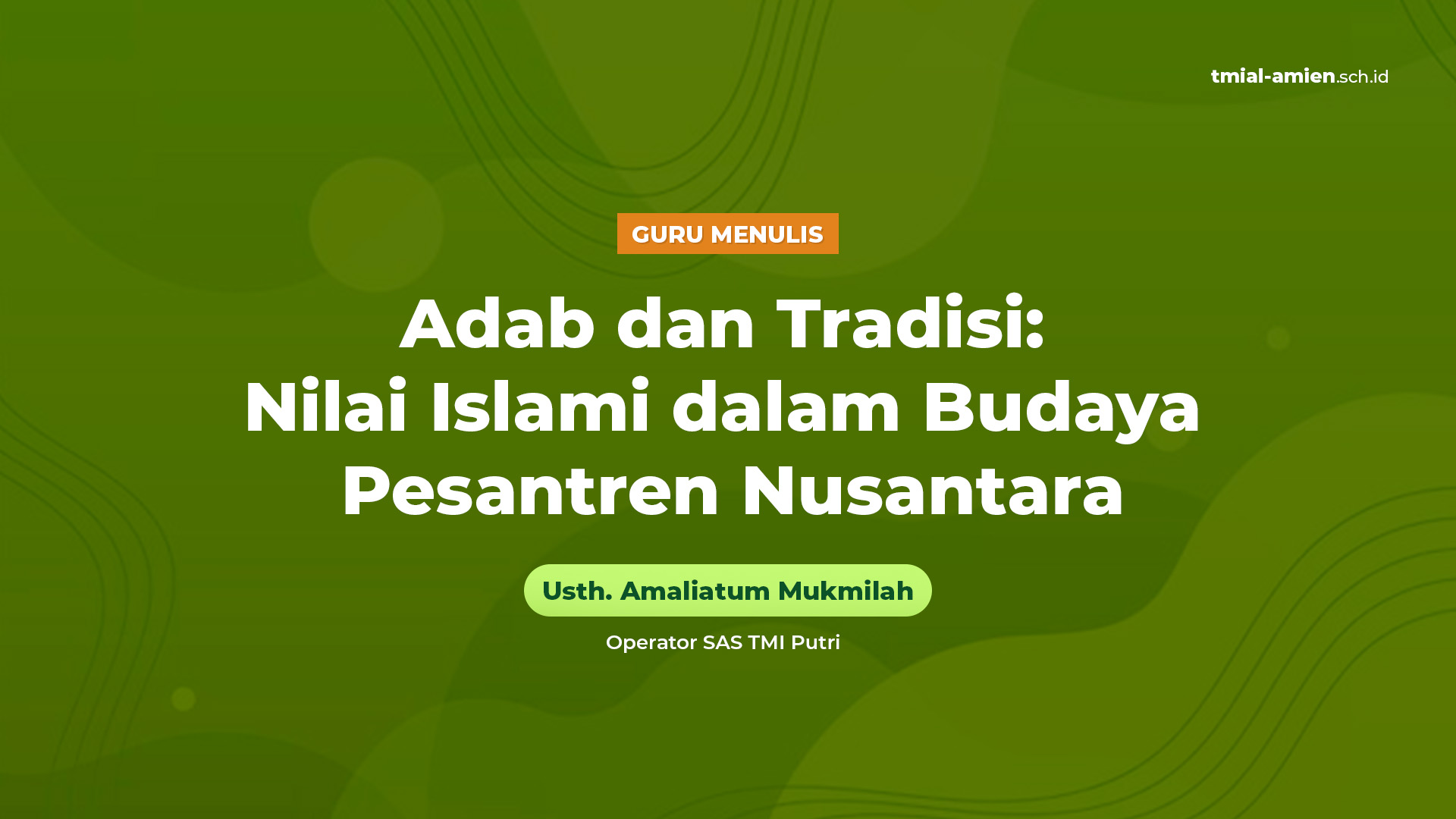 Adab dan Tradisi: Nilai Islami dalam Budaya Pesantren Nusantara